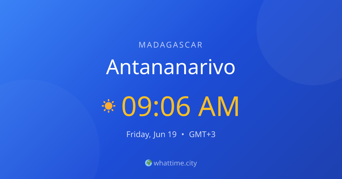 Current Time in Antananarivo, Madagascar Now | whattime.city