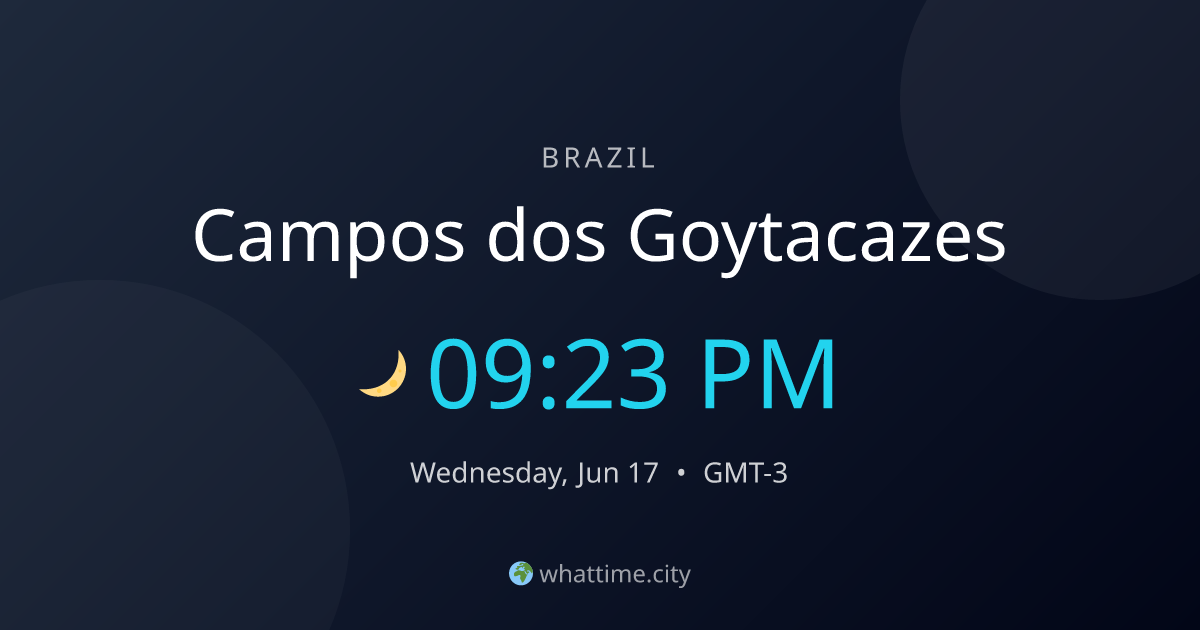 Current Time in Campos dos Goytacazes, Brazil Now | whattime.city
