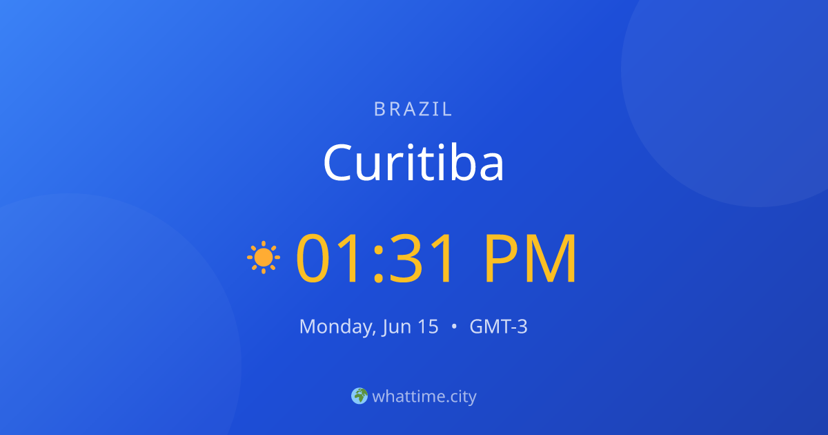 Current Time in Curitiba, Brazil Now | whattime.city