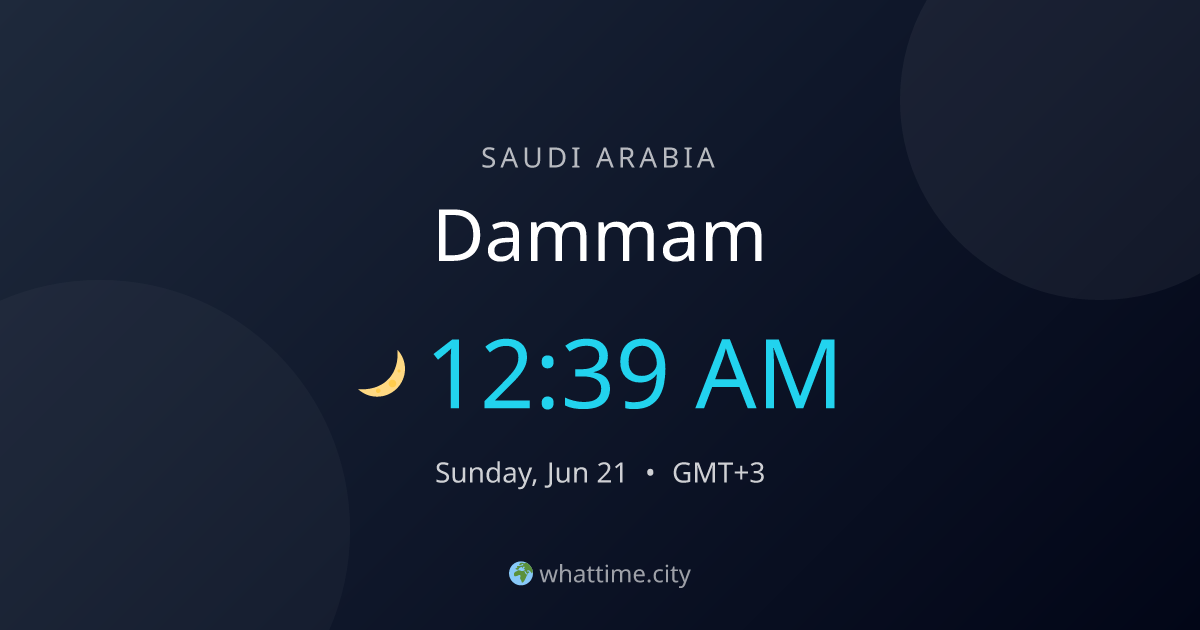 Current Time in Dammam, Saudi Arabia Now | whattime.city