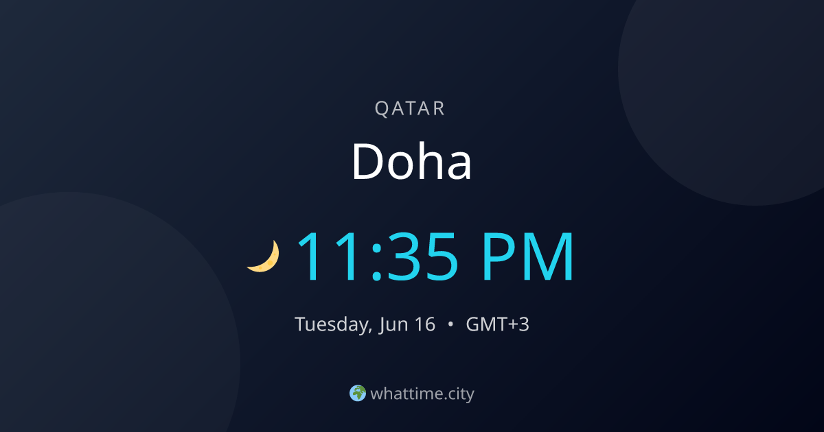 Current Time in Doha — AST (UTC+3) | whattime.city