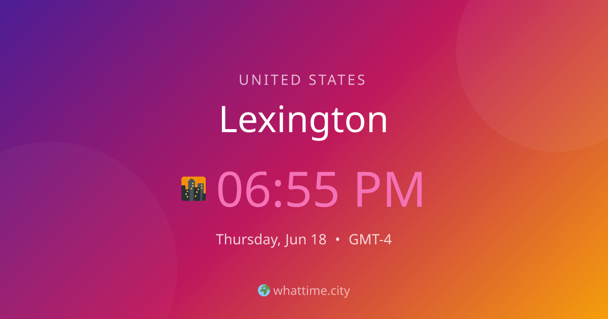 Current Time in Lexington, KY Now | whattime.city