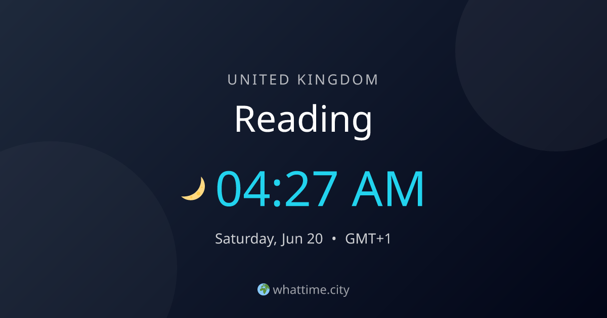 Current Time in Reading, United Kingdom Now | whattime.city