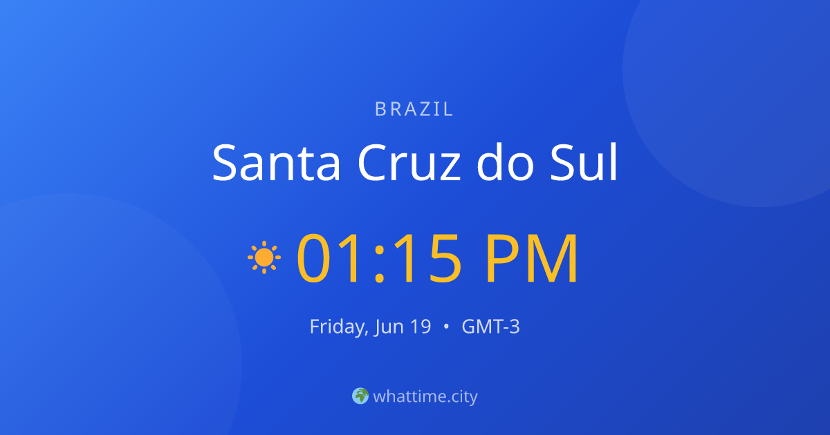 Current Time in Santa Cruz do Sul, Brazil Now | whattime.city